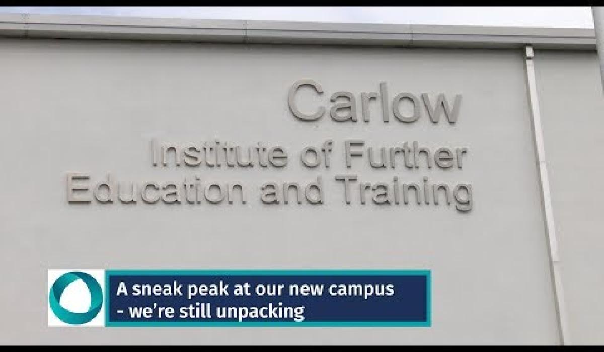 WATCH: 'The move is on,' Carlow Institute of Further Education's new ...